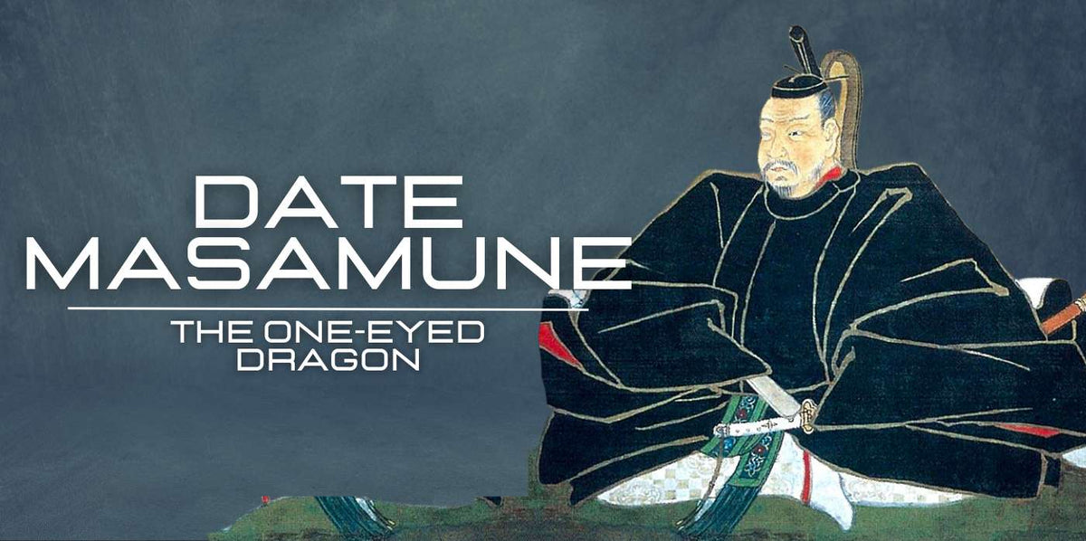 Date Masamune: The One-Eyed Dragon of Oshu | Katana